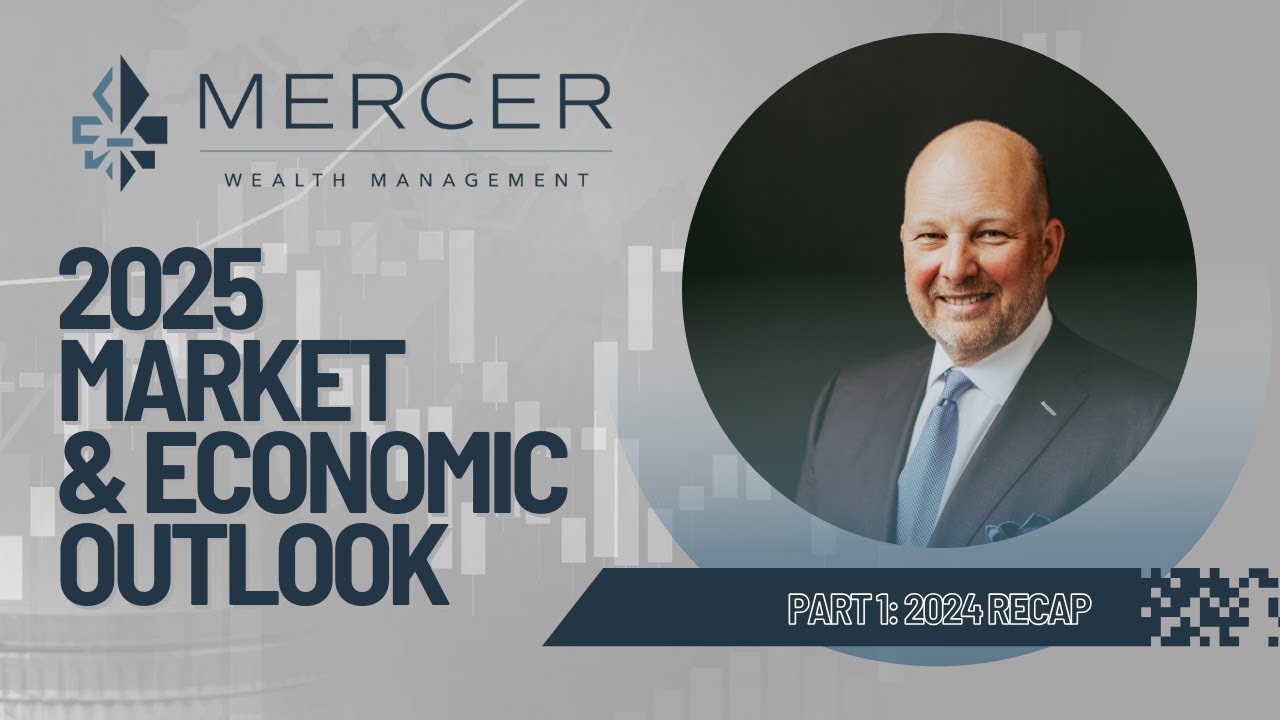 2025 Market & Economic Outlook: Part 1 - 2024 Recap