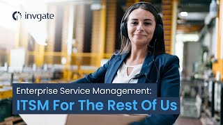 What is Enterprise Service Management (ESM) — ITSM 101 #10 ...