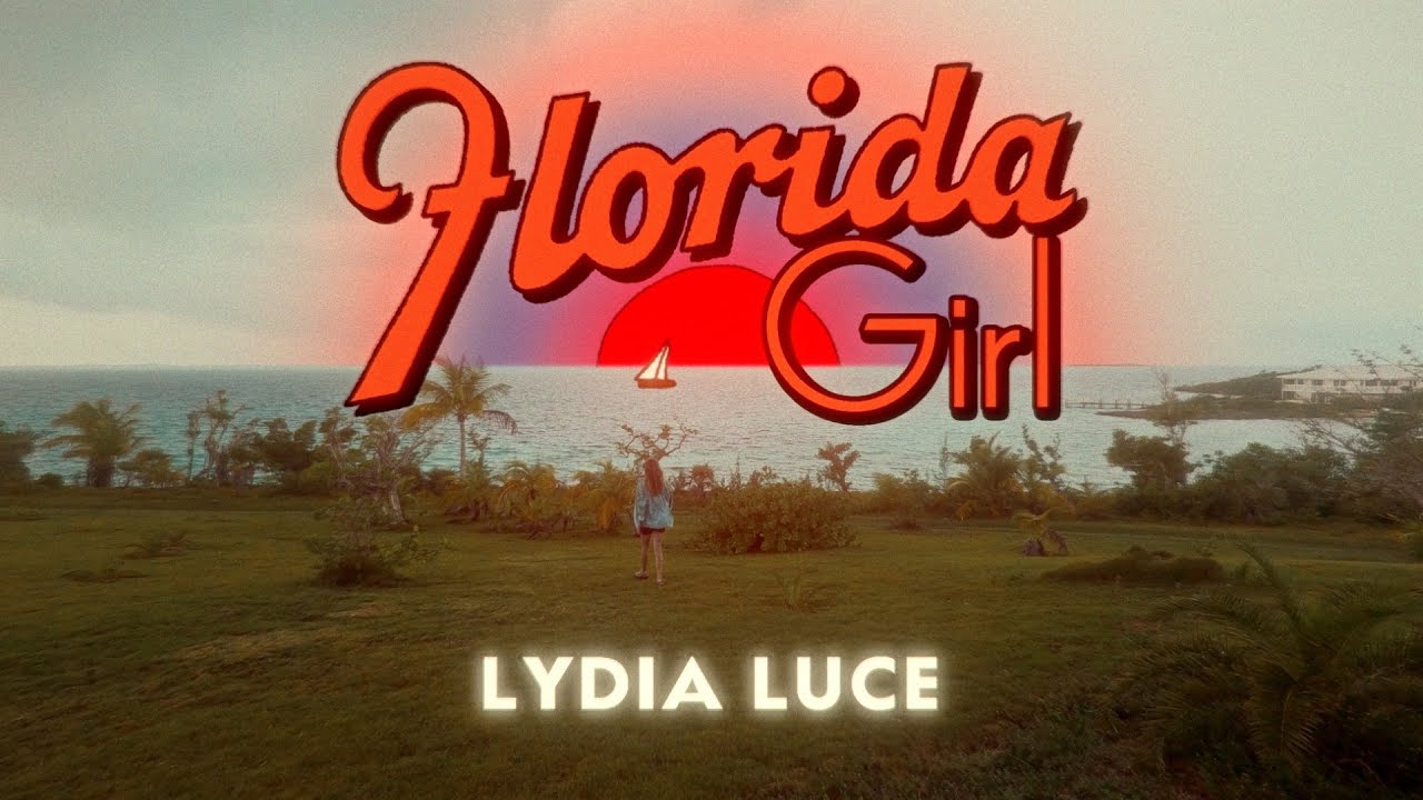 Lydia Luce - Florida Girl (Official Music Video)