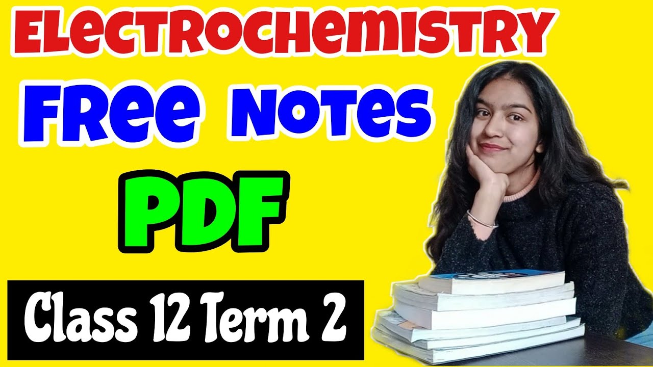 Electrochemistry Class 12 FREE HANDWRITTEN NOTES PDF Term 2 | Electrochemistry Class 12 Notes