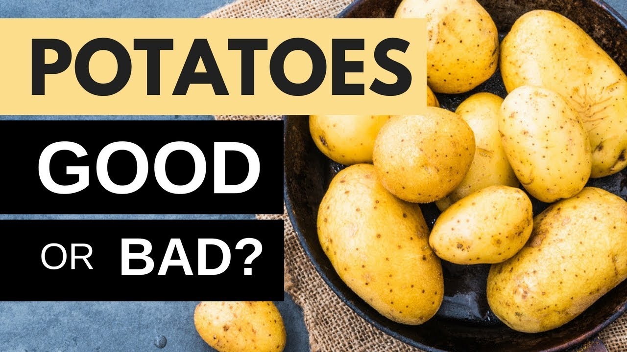 Potatoes: Good or Bad?