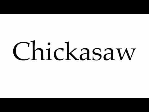 How to Pronounce Chickasaw