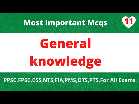 General knowledge mcqs with answers | Past Papers MCQs of GK | PPSC,FPSC,CSS,NTS Mcqs | Video-11