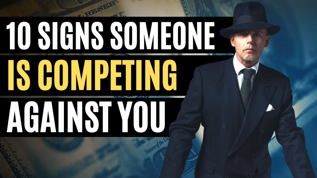 10 Signs People Are Competing Against You
