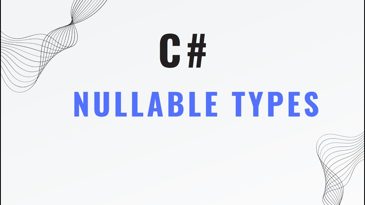 Nullable types in C# explained in 3 minutes