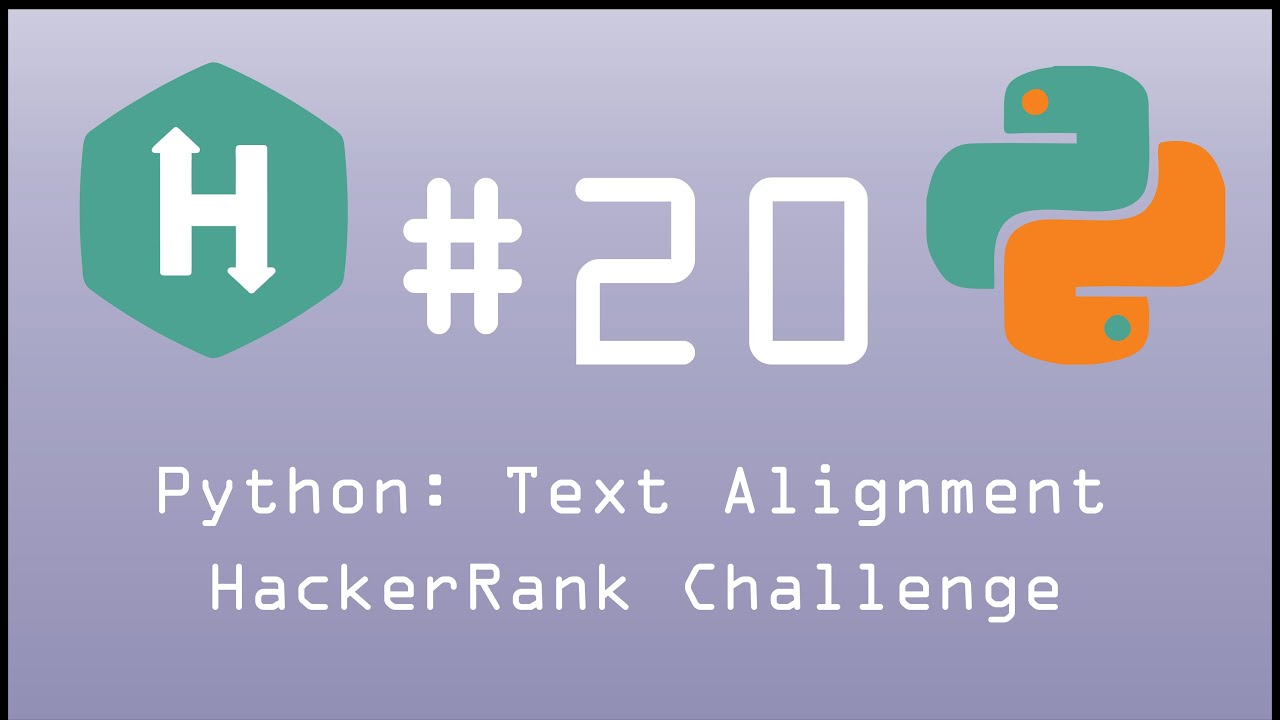 Python HackerRank Challenge #20 Python: Text Alignment