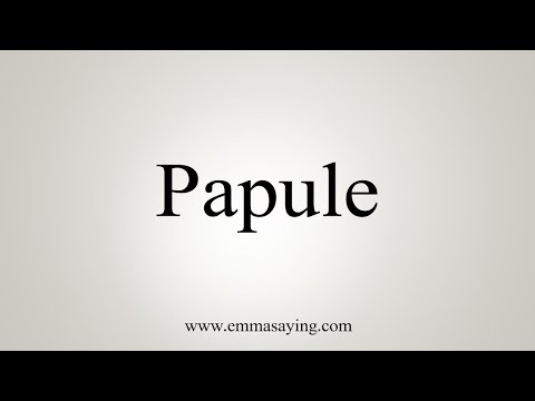 How To Say Papule
