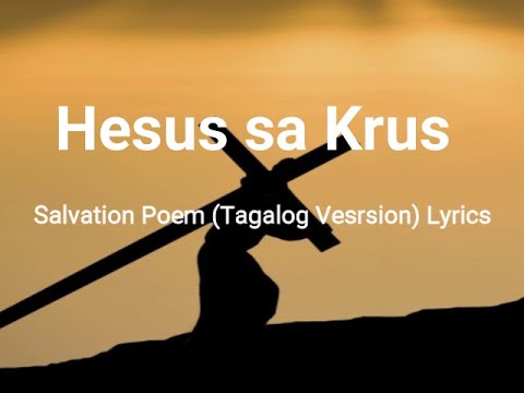 Hesus sa Krus (Salvation Poem) Tagalog Version Lyrics | LyricalTrendingMusic