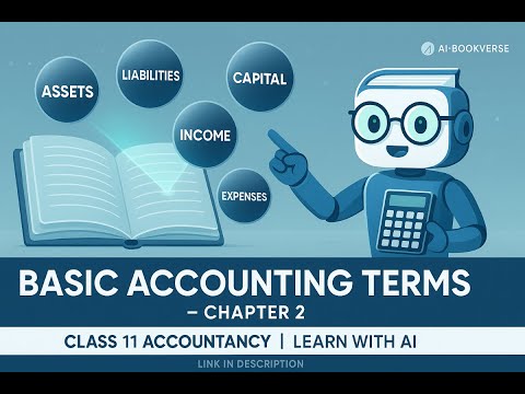 "Chapter 2: Basic Accounting Terms | Class 11 Accountancy Explained by AI"