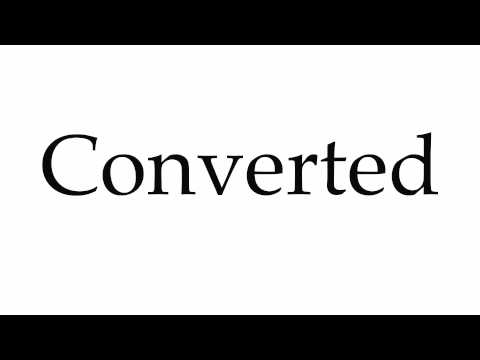 How to Pronounce Converted