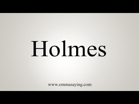 How To Say Holmes