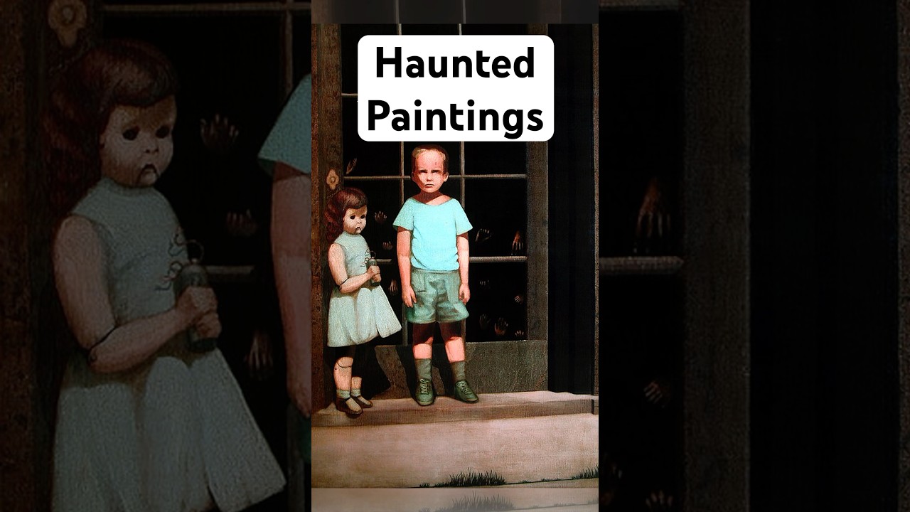 The most haunted paintings in history