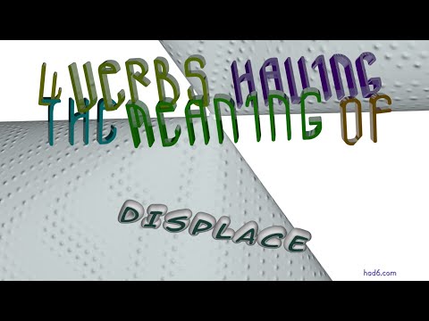 displace - 4 verbs which mean displace (sentence examples)
