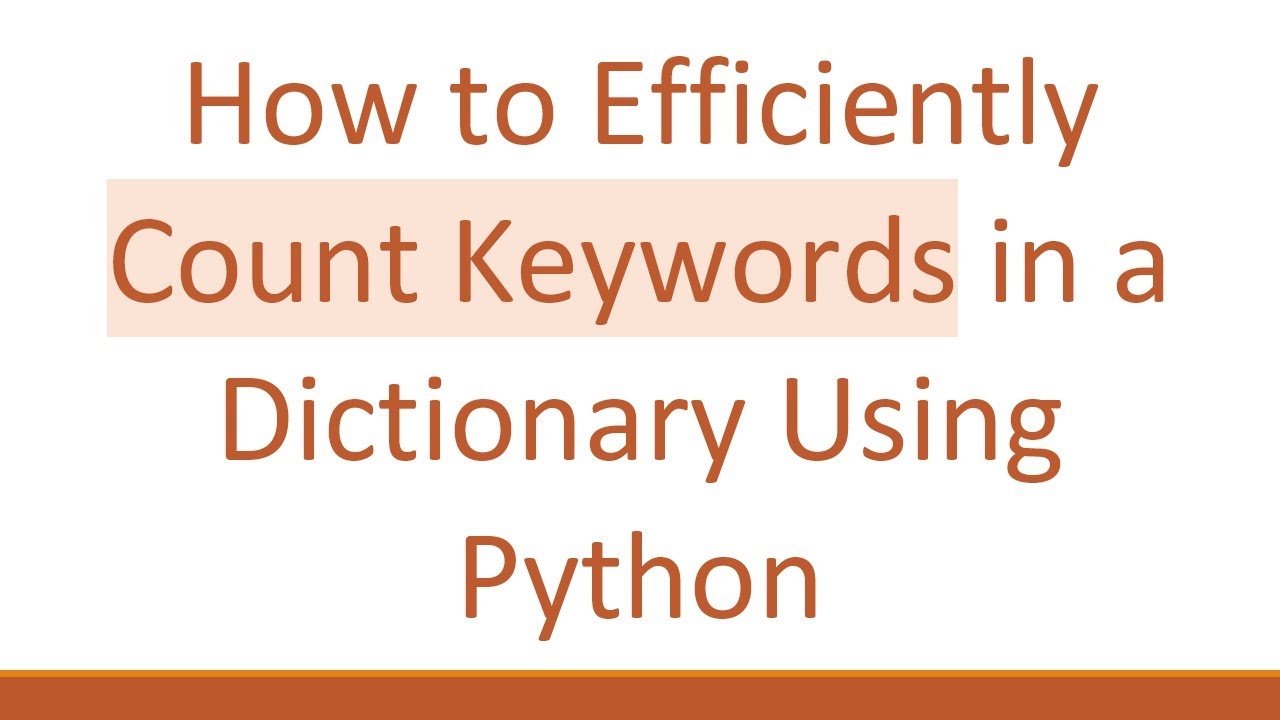 How to Efficiently Count Keywords in a Dictionary Using Python