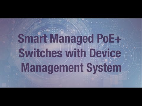 Smart Managed PoE+ Switches with Device Management System