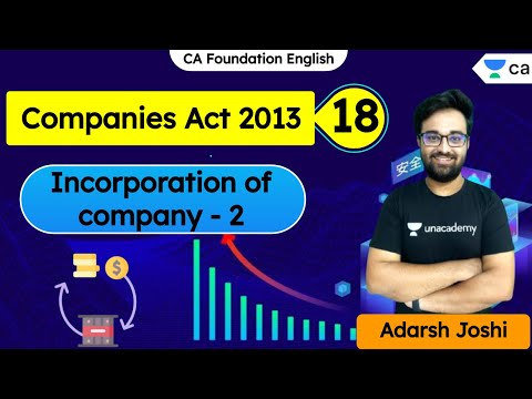 L18: The Companies Act, 2013 | Incorporation of Company - 2 | Unacademy CA Foundation | Adarsh Joshi