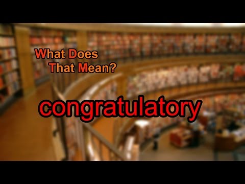 What does congratulatory mean?