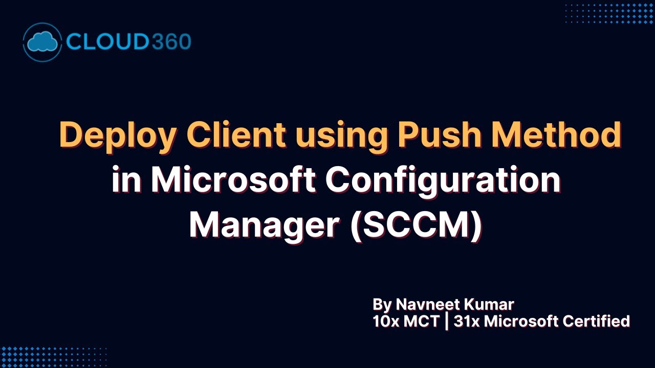 Client Deployment using Push Method in Microsoft Configuration Manager (Formerly SCCM)