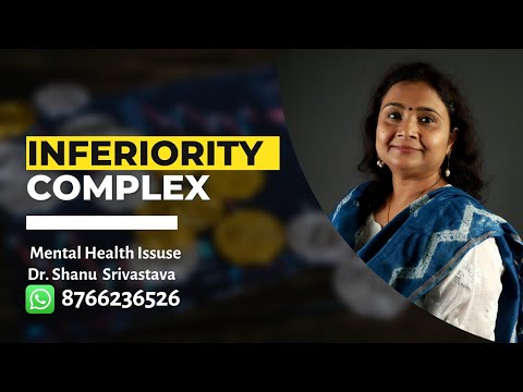 हीनता की भावना क्या है? What is Inferiority complex | By Dr. Shanu in Hindi