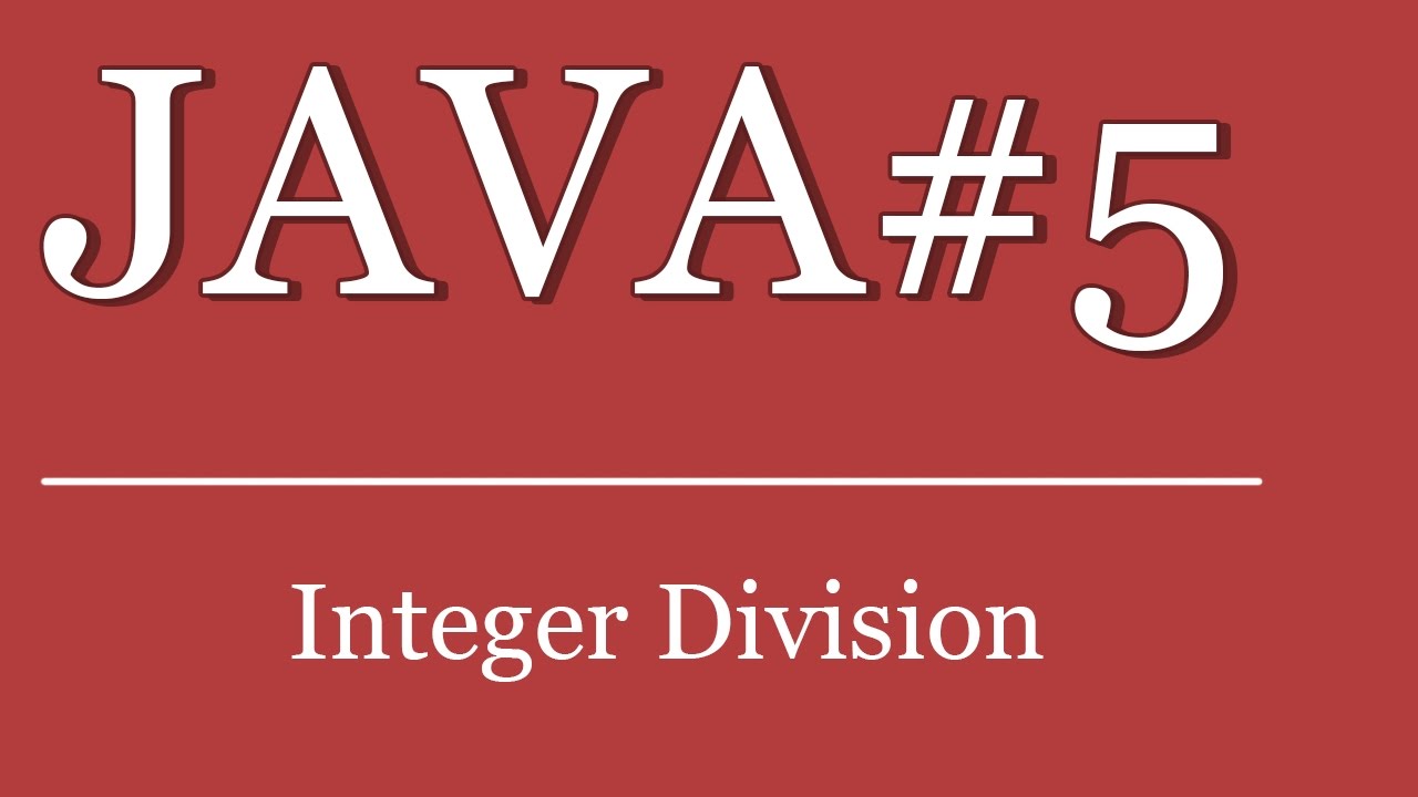 Java #5 Tutorial - Integer Division | System.out