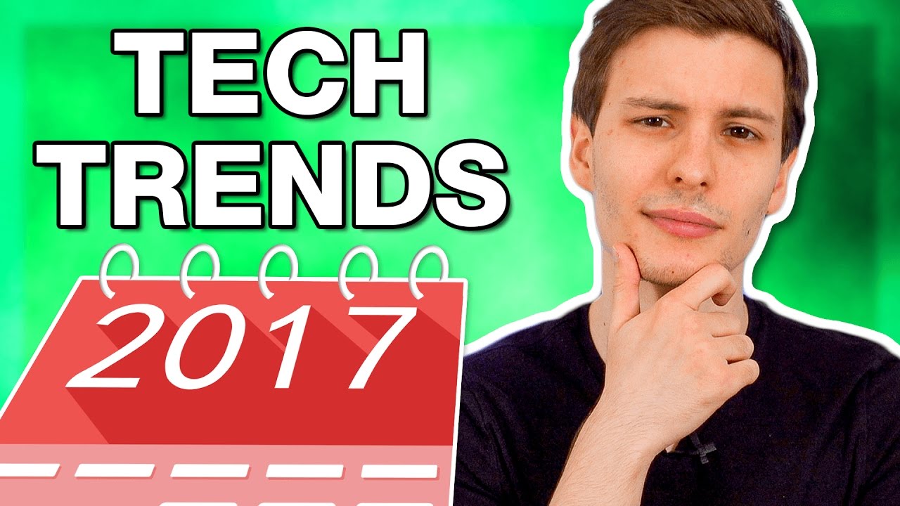Top 6 Tech Trends to Watch: 2017