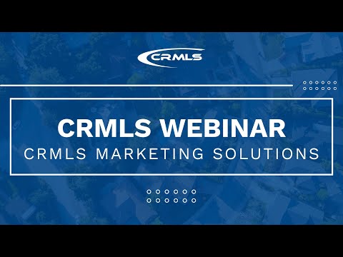 [CRMLS Webinar] CRMLS Marketing Solutions