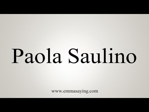 How to Pronounce Paola Saulino