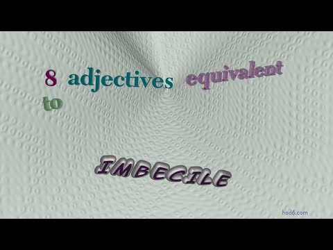 imbecile - 8 adjectives which mean imbecile (sentence examples)