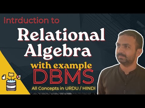 Lec-41: Introduction to Relational Algebra | Database Management System