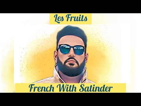 The fruits (les fruits)