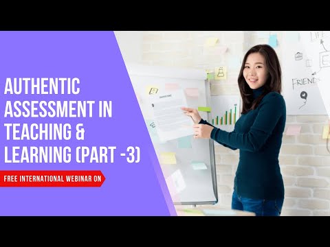 Authentic Assessment in teaching & learning (Part -3)