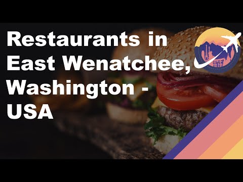 Restaurants in East Wenatchee, Washington - USA