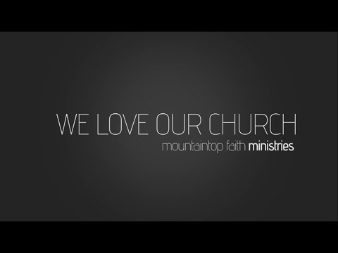 We love our church, Mountaintop Faith Ministries!
