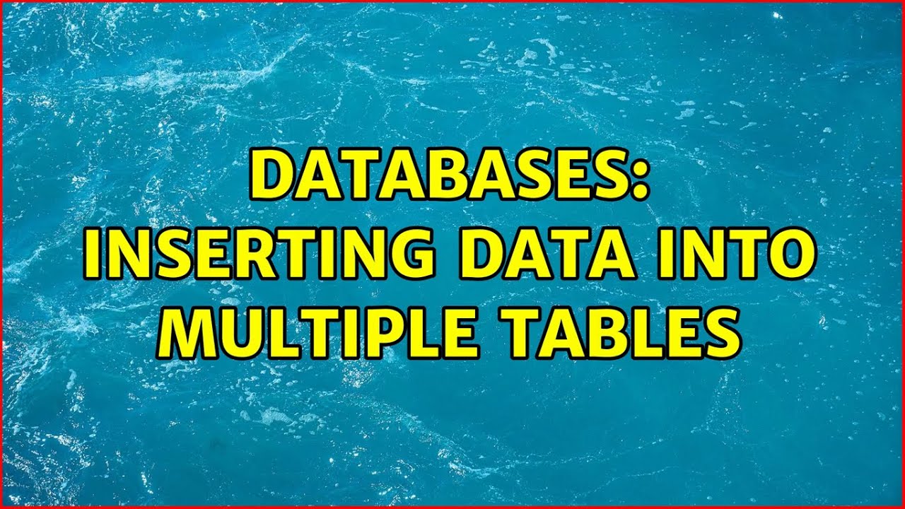 Databases: Inserting data into multiple tables