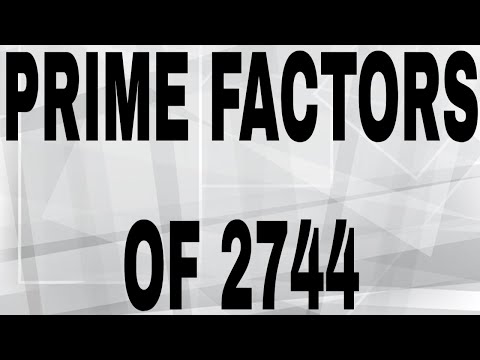PRIME FACTORS OF 2744