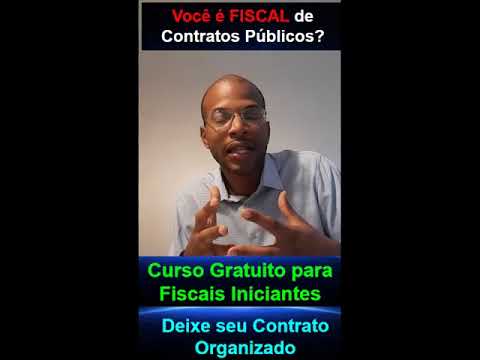 Você é fiscal de contratos Públicos? - Como deixar o seu contrato organizado?