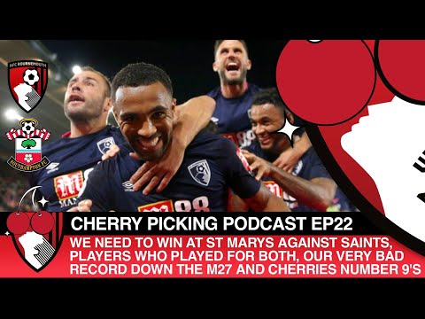 CHERRY PICKING PODCAST EP22: Cherries Number 9's & The Huge M27 Relegation 6-Pointer Against Saints