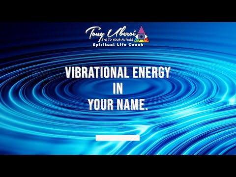 Tony Uberoi - Vibrational Energy in Your Name