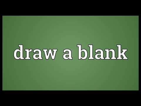 Draw a blank Meaning