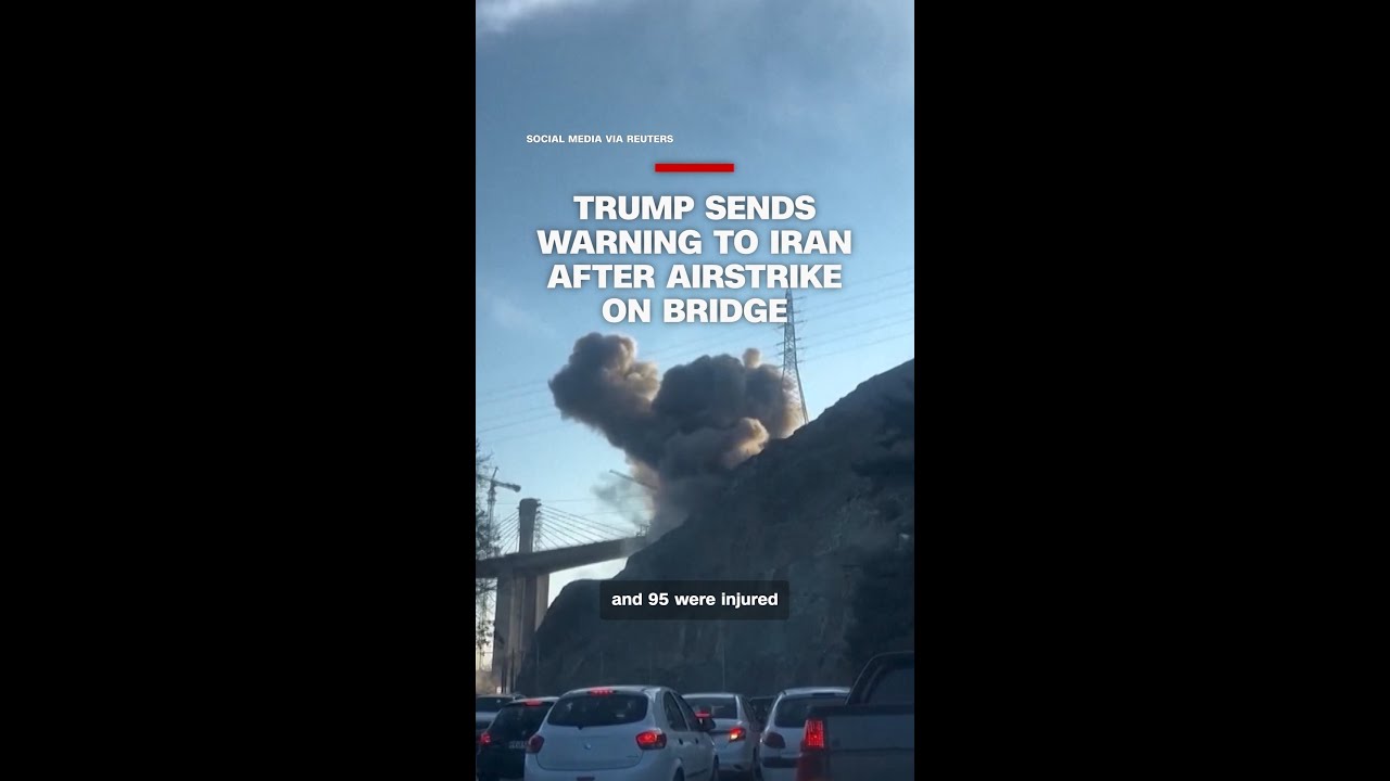 Trump sends warning to Iran after airstrike on bridge