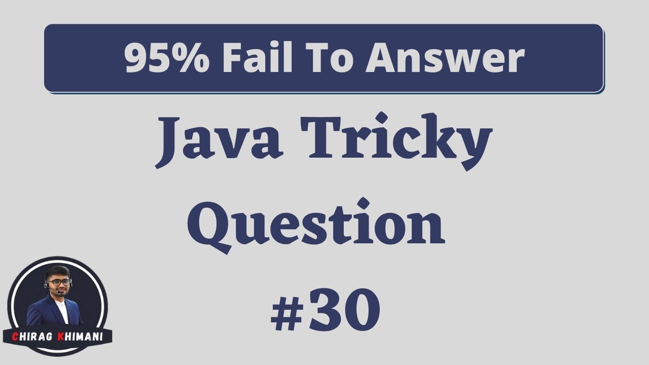 Java Tricky Question Challenge - 30 | Java Interview Question