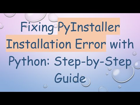 Fixing PyInstaller Installation Error with Python: Step-by-Step Guide