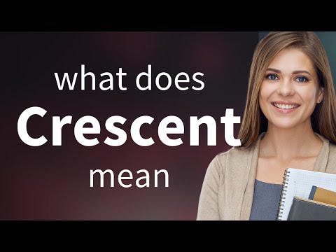 Crescent — meaning of CRESCENT