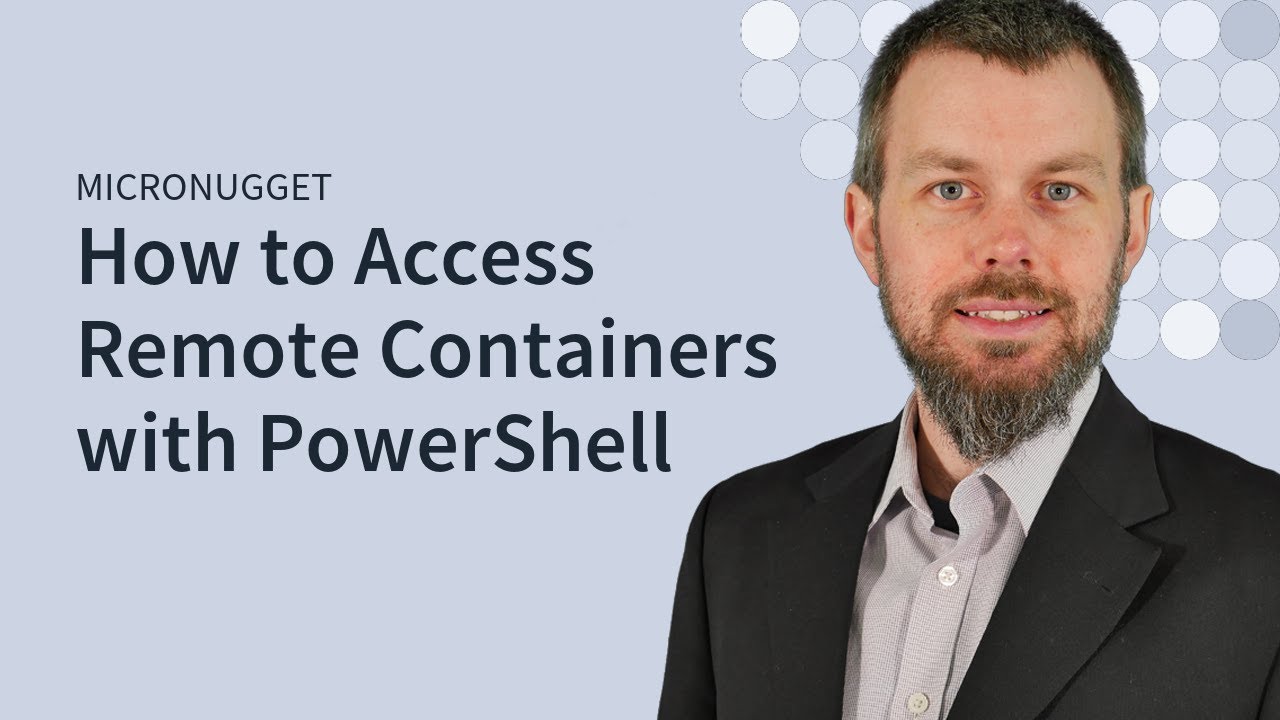 How to Access Remote Containers with PowerShell