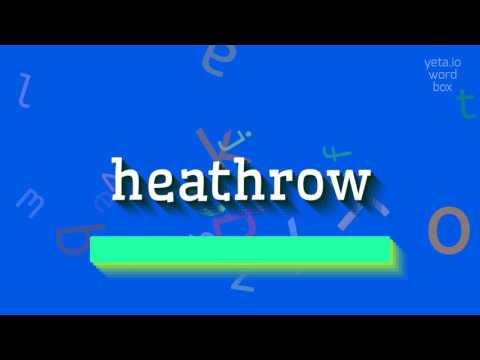 How to say "heathrow"! (High Quality Voices)