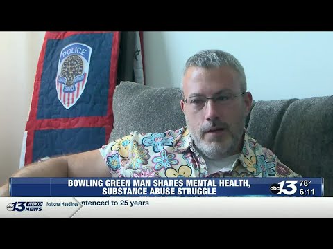 Bowling Green man shares mental health, substance abuse struggles