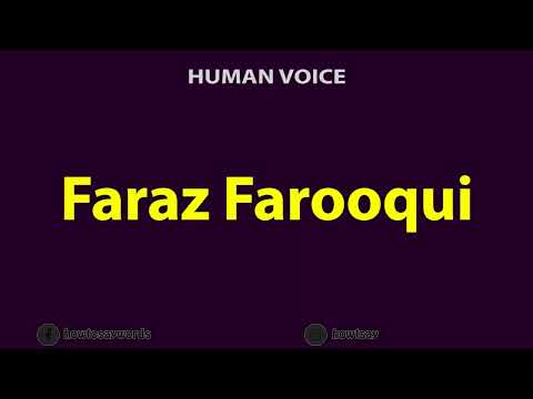 How To Pronounce Faraz Farooqui