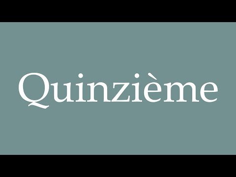 How to Pronounce ''Quinzième'' (Fifteenth) Correctly in French