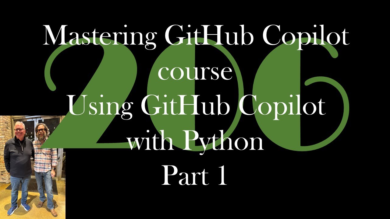 Mastering GitHub Copilot course, Using GitHub Copilot with Python, Part 1 [GCast 206]