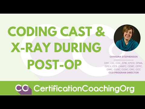 Coding Cast & X-ray Application During Post-op | Medical Coding Tips